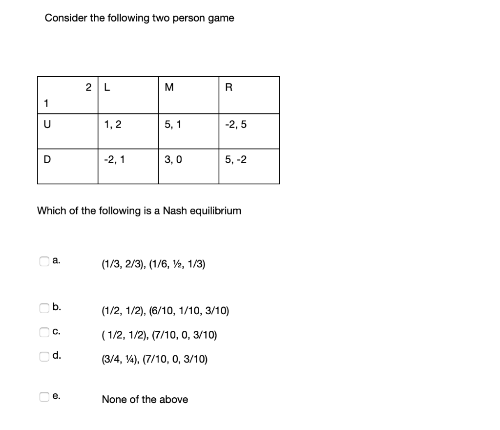 Solved Consider the following two person game 2 L M R 1 1, 2 | Chegg.com