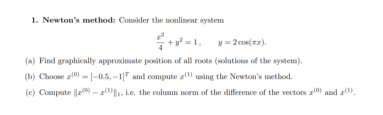 Solved 1. Newton's method: Consider the nonlinear system x2 | Chegg.com