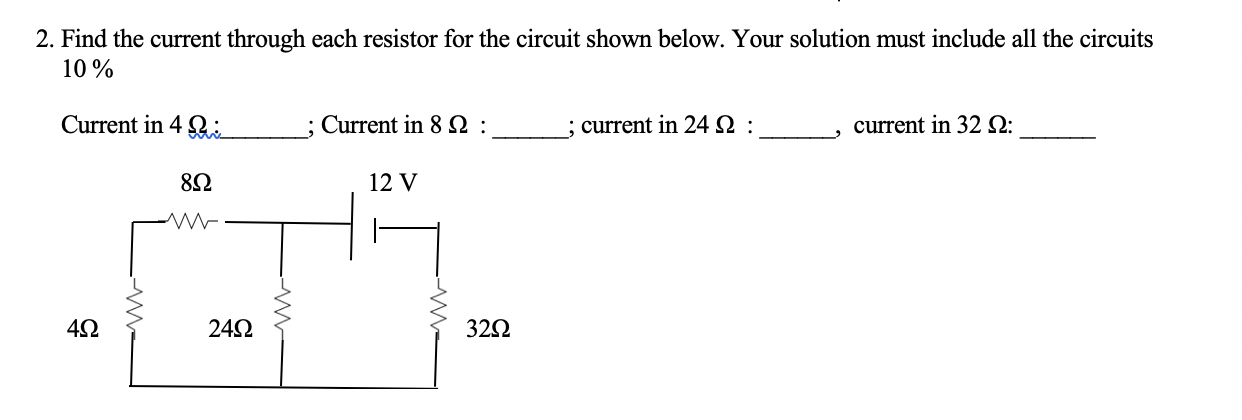 Solved 2. Find the current through each resistor for the | Chegg.com