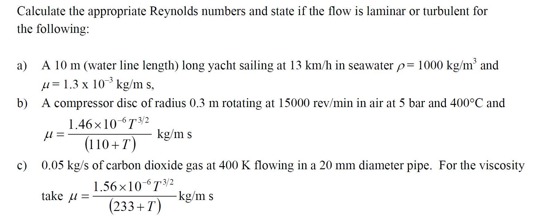 Solved Calculate the appropriate Reynolds numbers and state | Chegg.com