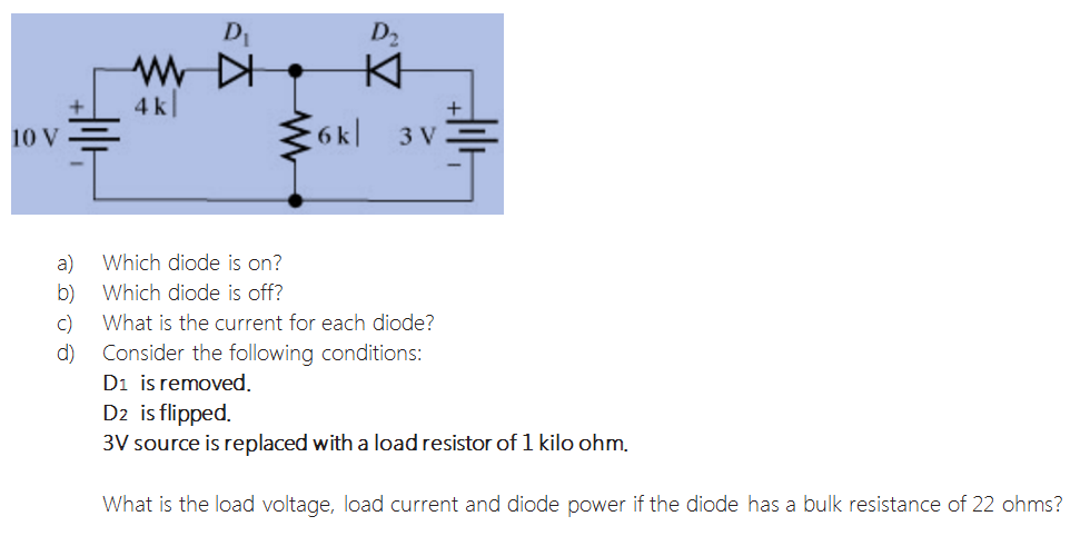 Solved D WD K 4k 6k/ 3 V 10 V Hulle a) b) c) Which diode is | Chegg.com