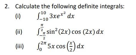 Solved Calculate the following definite integrals: (i) | Chegg.com
