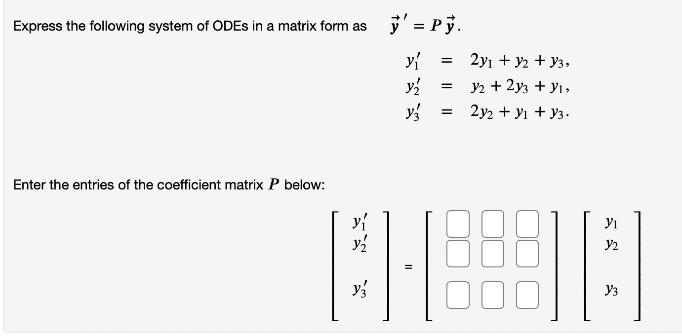 Solved Express the following system of ODEs in a matrix form | Chegg.com