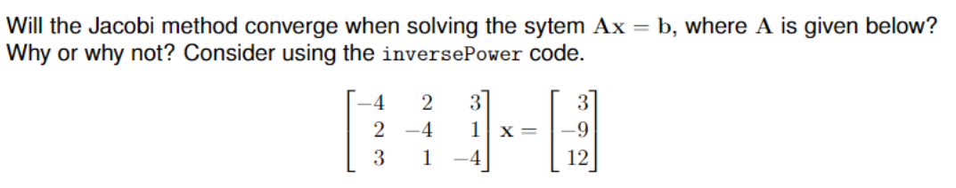 Solved Will the Jacobi method converge when solving the | Chegg.com