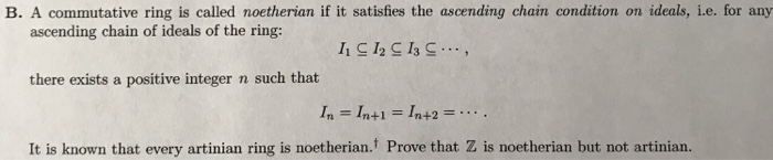 Solved B. A commutative ring is called noetherian if it | Chegg.com