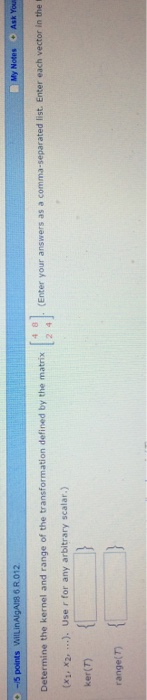 Solved Determine the kernel and range of the transformation | Chegg.com