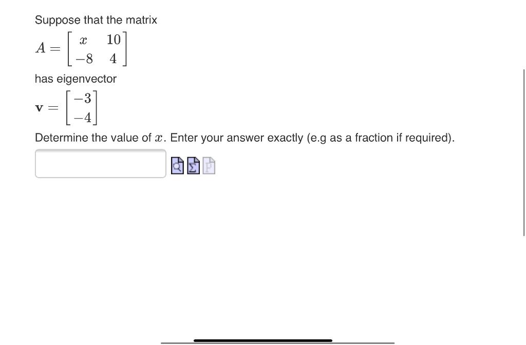 Solved Suppose that the matrix 2 10 A -8 4 has eigenvector 3 | Chegg.com