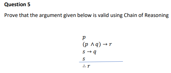 Solved Question 5 Prove that the argument given below is | Chegg.com