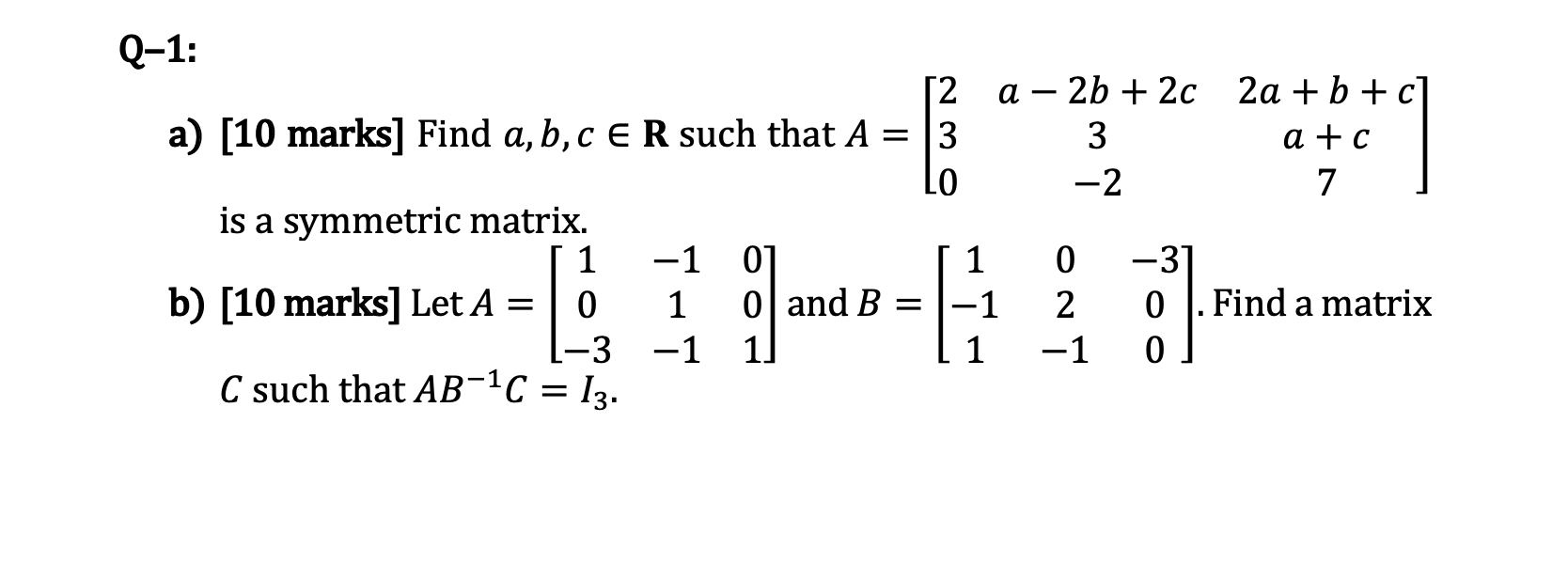 Solved Q-1: 12 a — 2b + 2c 2a + b + c a) [10 marks] Find a, | Chegg.com