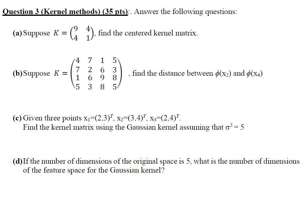 Solved Question 3 (Kernel methods) (35 pts): Answer the | Chegg.com