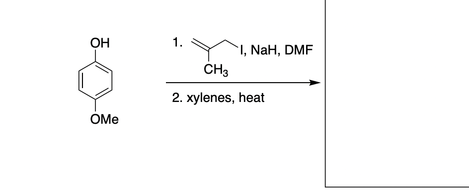 Solved OH 1. I, NaH, DMF CH3 2. xylenes, heat ОMe | Chegg.com