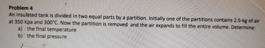 Solved Problem 4 An insulated tank is divided in two equal | Chegg.com