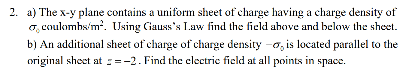Solved 2. a) The x−y plane contains a uniform sheet of | Chegg.com