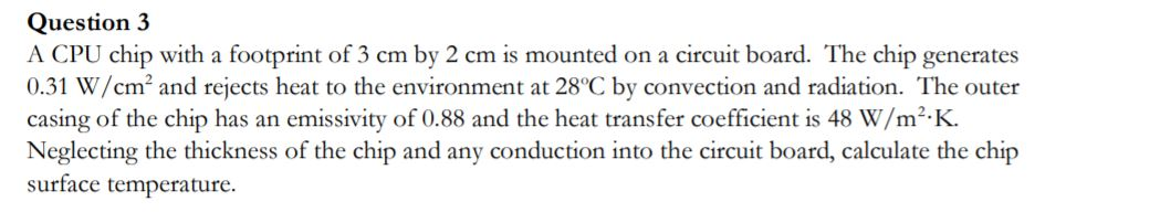 Solved Question 3 A CPU chip with a footprint of 3 cm by 2 | Chegg.com