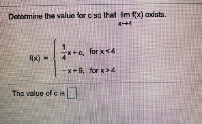 Solved determine the value of c so that lim f(x) exists. for | Chegg.com