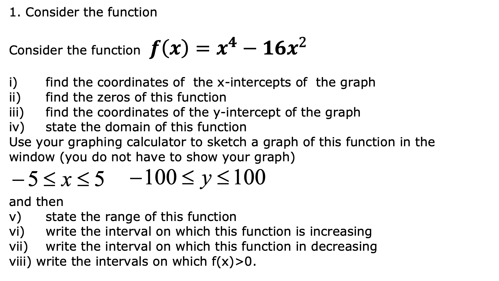 Solved Consider the function f(x)=x4−16x2 i) find the | Chegg.com