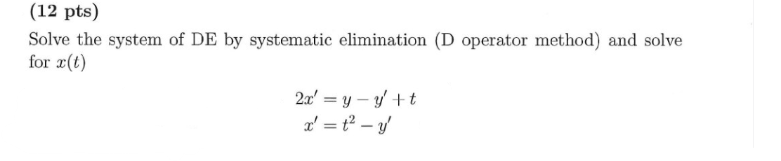Solved Solve the system of DE by systematic elimination ( D | Chegg.com