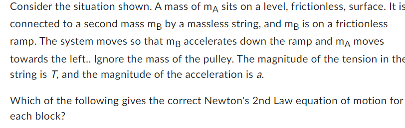 Solved \r\n\r\n\\( \\begin{array}{l} m_{A}: T=m_{A} a \\\\ | Chegg.com