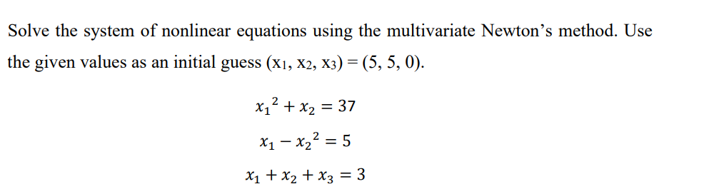 Solved Solve the system of nonlinear equations using the | Chegg.com