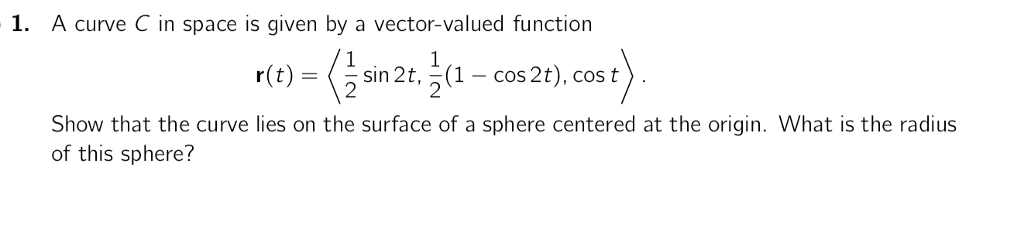 Solved 1. A curve C in space is given by a vector-valued | Chegg.com