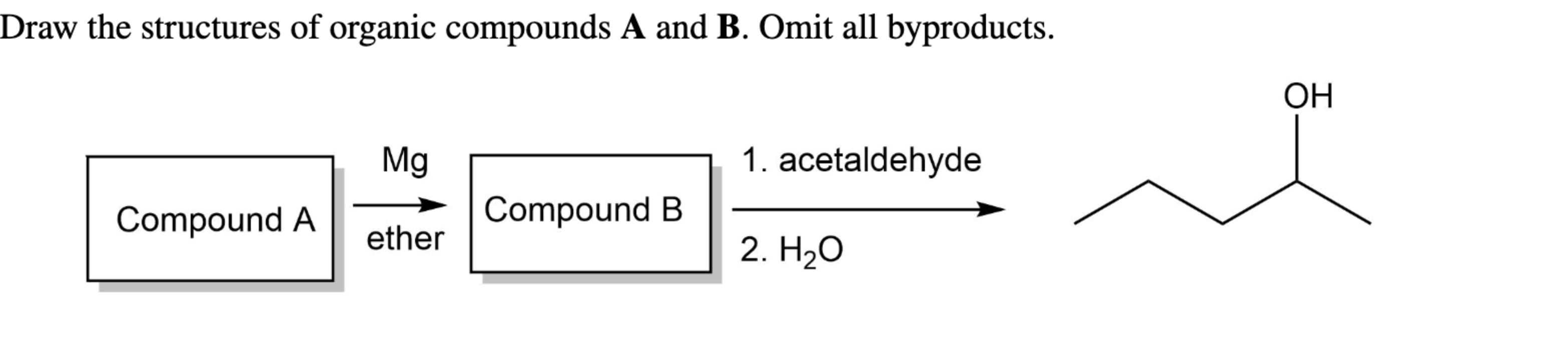 Solved Draw the structures of organic compounds A and B. | Chegg.com