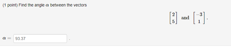 Solved (1 point) Find the angle θ between the vectors | Chegg.com