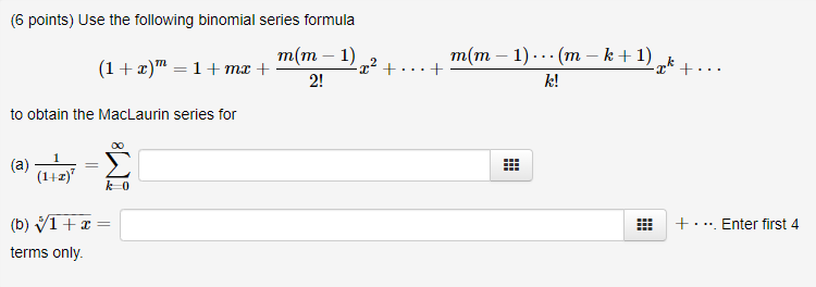 Solved (6 points) Use the following binomial series formula | Chegg.com