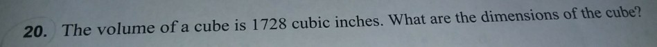 Solved 20. The volume of a cube is 1728 cubic inches. What | Chegg.com