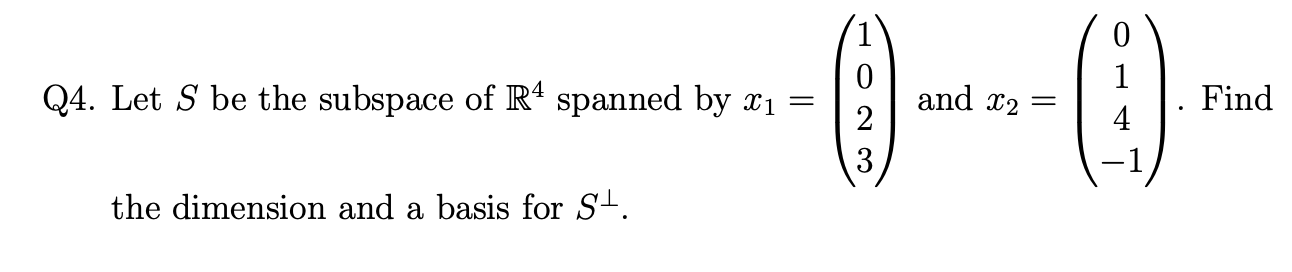 Solved Q4. Let S be the subspace of R4 spanned by | Chegg.com