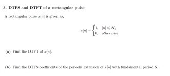 Solved 3. DTFS and DTFT of a rectangular pulse A rectangular | Chegg.com