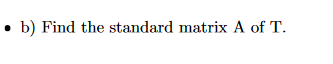 Solved Define T:R2→R2 by T(x)=T([x1x2])=[3x1−2x22x2] - a) | Chegg.com
