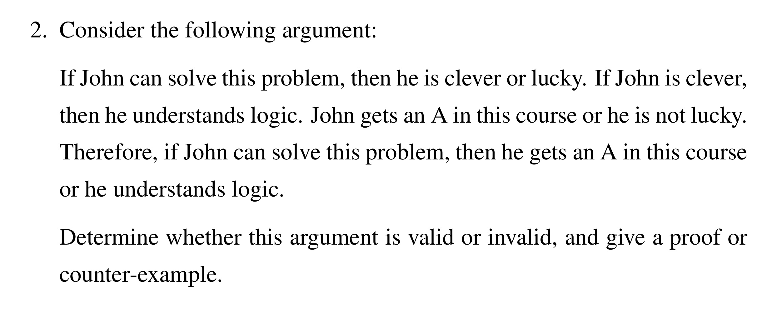 Solved Consider the following argument:If John can solve | Chegg.com