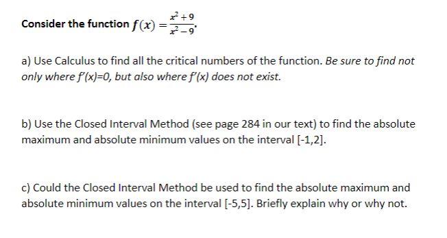 Solved Consider the function f(x)=x2−9x2+9 a) Use Calculus | Chegg.com