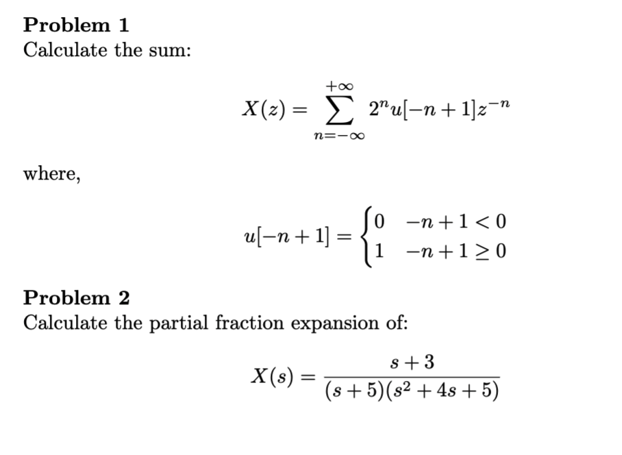 Solved Problem 1 Calculate the sum: X(z)=∑n=−∞+∞2nu[−n+1]z−n | Chegg.com
