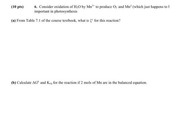 Solved (10 pts) 6. Consider oxidation of H20 by Mn to | Chegg.com