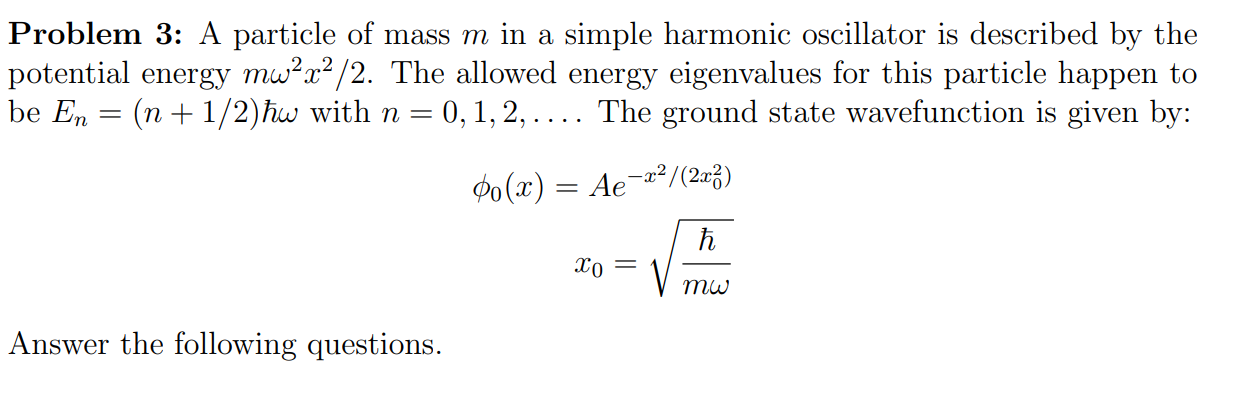 Solved Problem 3: A particle of mass m in a simple harmonic | Chegg.com