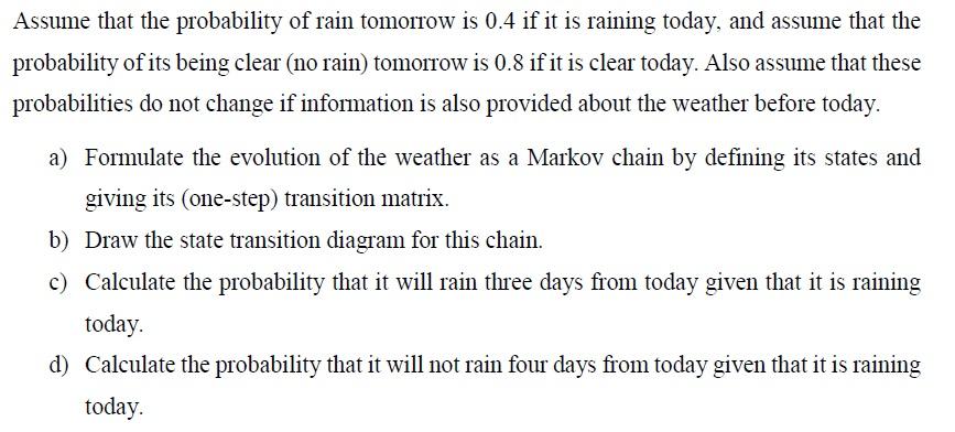 Solved Assume that the probability of rain tomorrow is 0.4 | Chegg.com