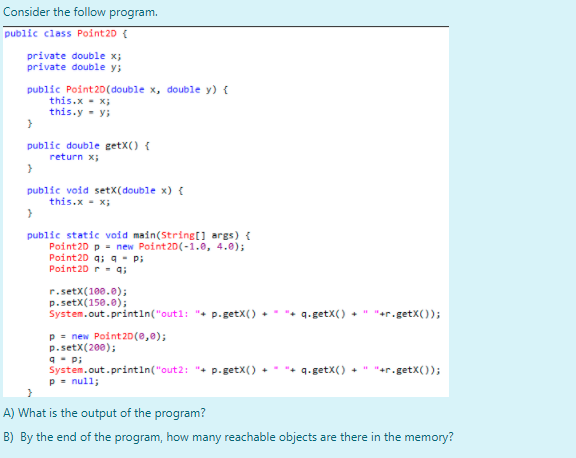 Solved Consider the follow program. public class Point 2D { | Chegg.com