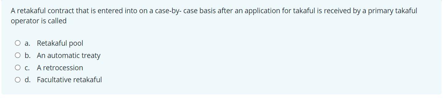 Solved A retakaful contract that is entered into on a | Chegg.com