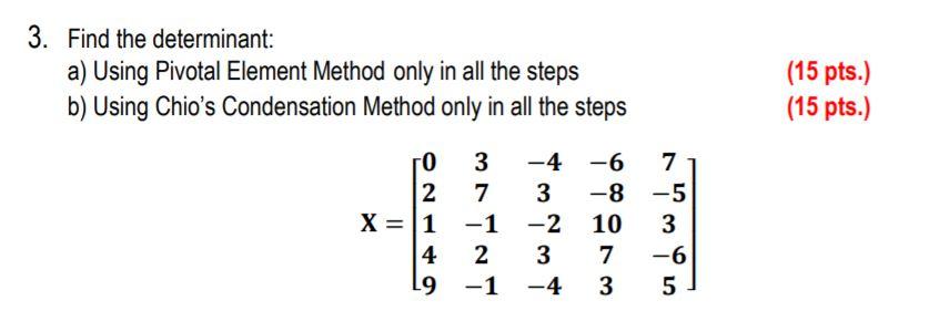 Solved 3. Find the determinant: a) Using Pivotal Element | Chegg.com