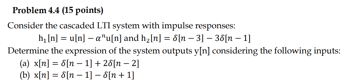 Consider the cascaded LTI system with impulse | Chegg.com