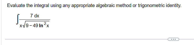 Solved Evaluate the integral using any appropriate algebraic | Chegg.com