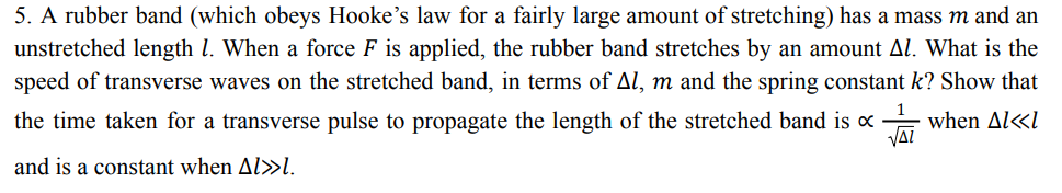 Solved 5. A rubber band (which obeys Hooke's law for a | Chegg.com