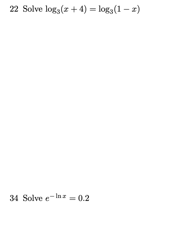 Solved 22 Solve log2 (x + 4) = log2 (1 – x) 34 Solve e-In x | Chegg.com