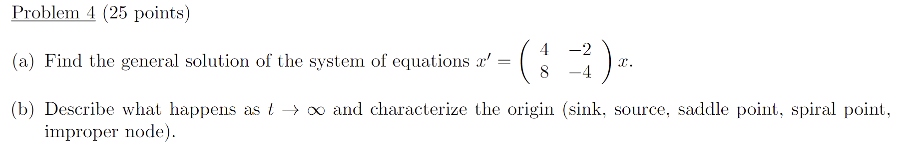 Solved Problem 4 (25 points) (a) Find the general solution | Chegg.com
