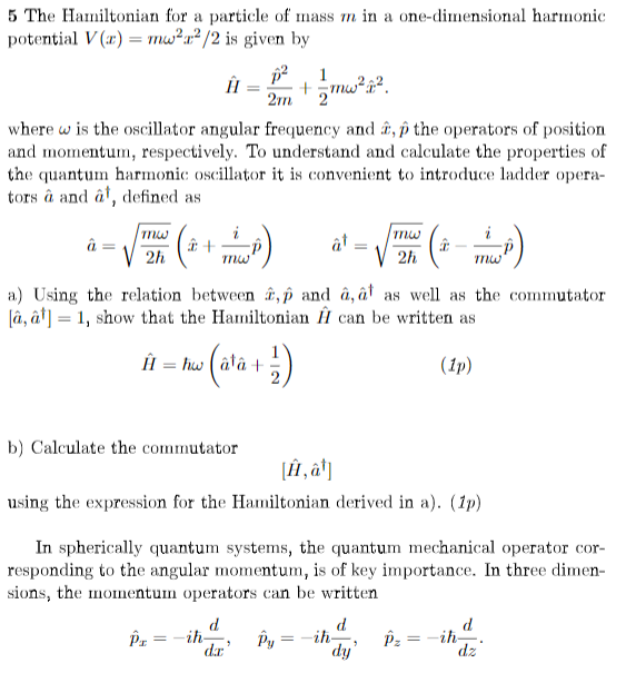 Solved 5 The Hamiltonian for a particle of mass m in a | Chegg.com