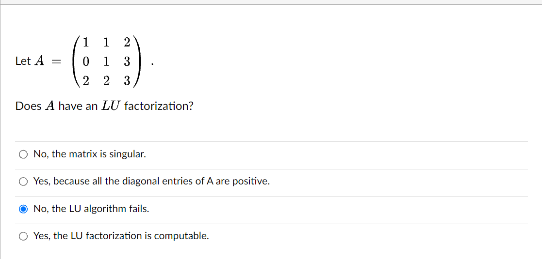 Solved Let A=⎝⎛102112233⎠⎞. Does A have an LU factorization? | Chegg.com