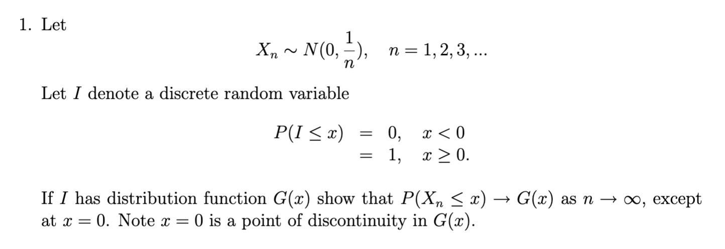 Solved 1. Let X, ~ N(0, ); n= 1, 2, 3, ... Let I denote a | Chegg.com Solved 1. Let X, ~ N(0, ); n= 1, 2, 3, ... Let I denote a | Chegg.com