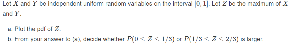 Solved Let X and Y be independent uniform random variables | Chegg.com