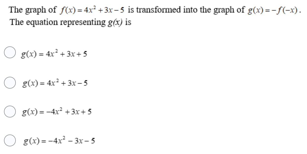 Solved The graph of f(x) = 4x2 + 3x - 5 is transformed into | Chegg.com